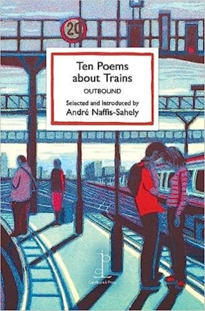 Ten Poems about Trains (Outbound) – Kibworth Books